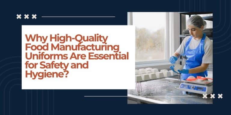 Why Food Manufacturing Uniforms Are Key to Safety & Hygiene